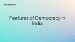 Democracy in India: Meaning, Types and Features