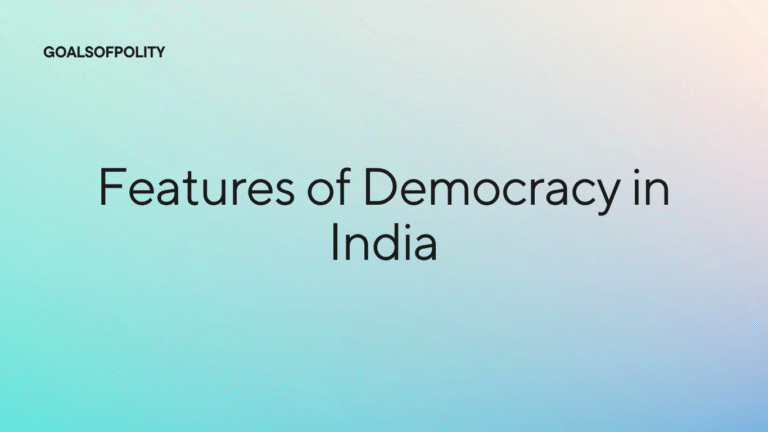 Democracy in India: Meaning, Types and Features