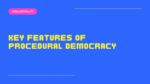 Political Science (Hons) Procedural Democracy and Its Critique
